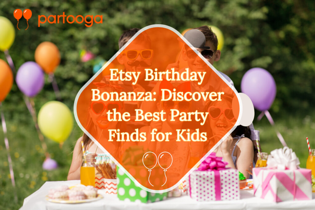 Etsy Birthday Bonanza: Discover the Best Party Finds for Kids | Partooga