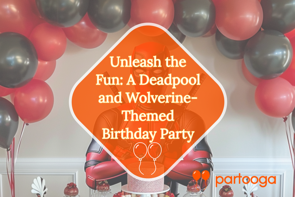 A Deadpool and Wolverine Themed Birthday Party | Partooga